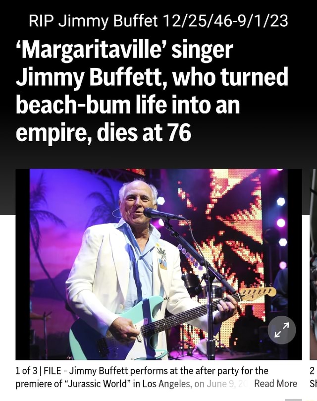 RIP Jimmy Buffet 'Margaritaville' singer Jimmy Buffett, who turned ...