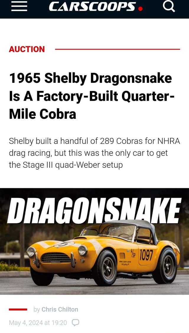 CARS COOPS og I 1965 Shelby Dragonsnake Is A Factory-Built Quarter ...