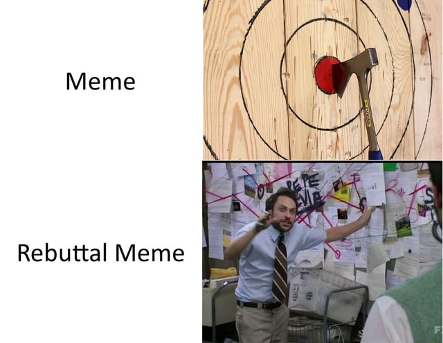 Meme Rebuttal Meme - iFunny