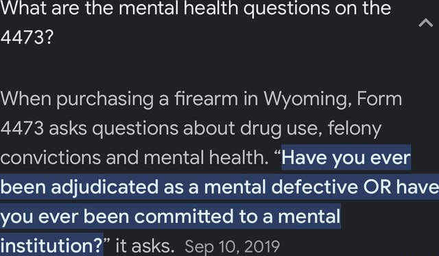 What are the mental health questions on the 4473? When purchasing a ...