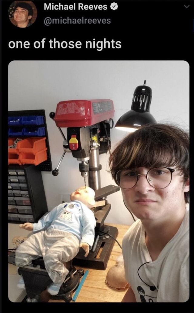 Michael Reeves one of those nights - iFunny