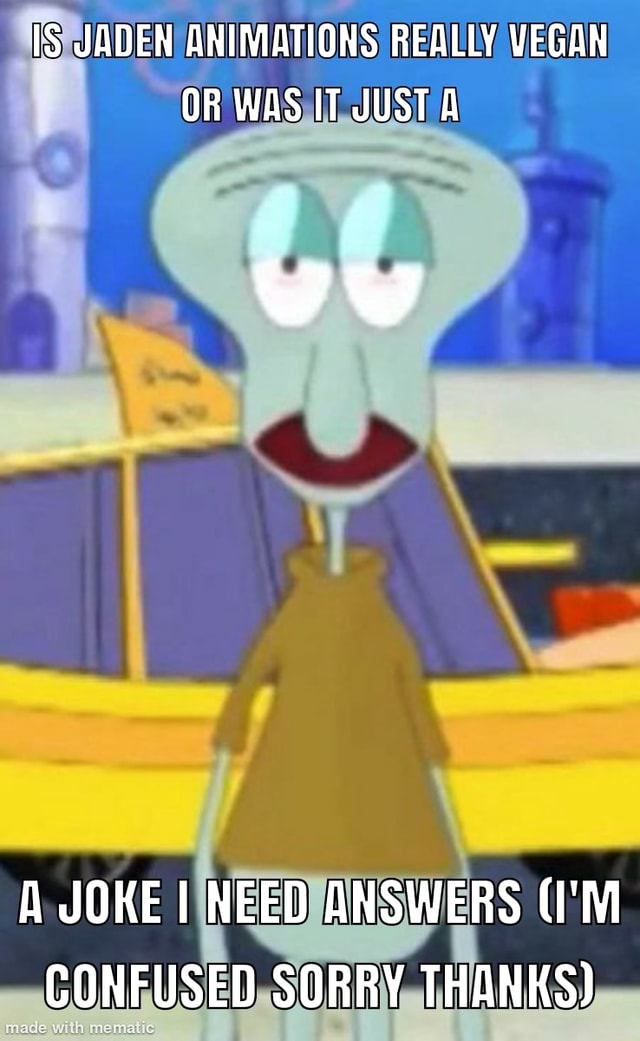 IS DEN ANIMATIONS REALLY VEGAN OR WAS IT JUSTA A JOKE I NEED ANSWERS (I ...