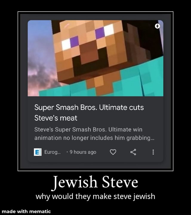 Super Smash Bros. Ultimate cuts Steve's meat Steve's Super Smash Bros ...
