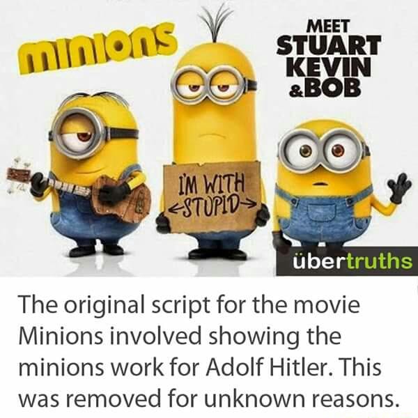 The original script for the movie Minions involved showing the minions ...