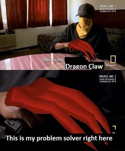 Dragon Claw This is my problem solver right here - iFunny