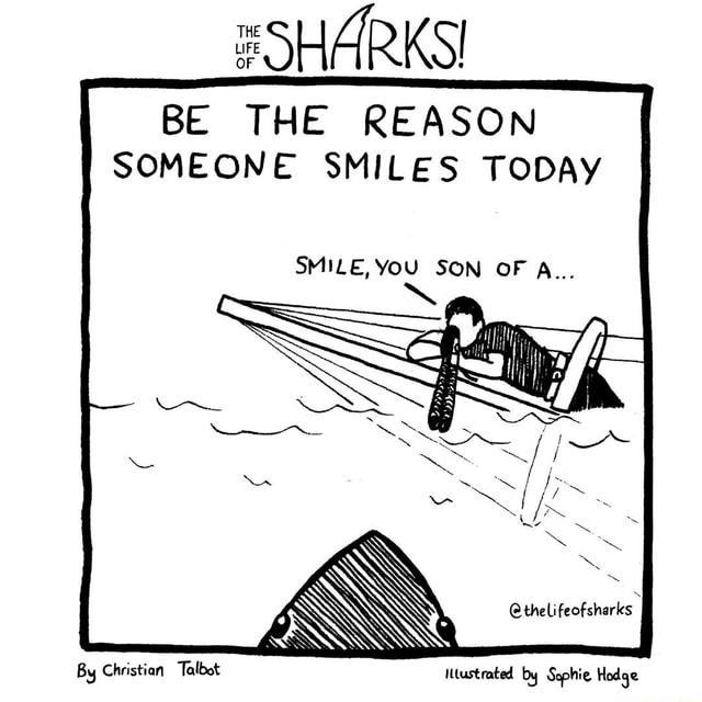 #nationalsmileday #funny #comic #jaws - SHARKS! BE THE REASON SOMEONE ...