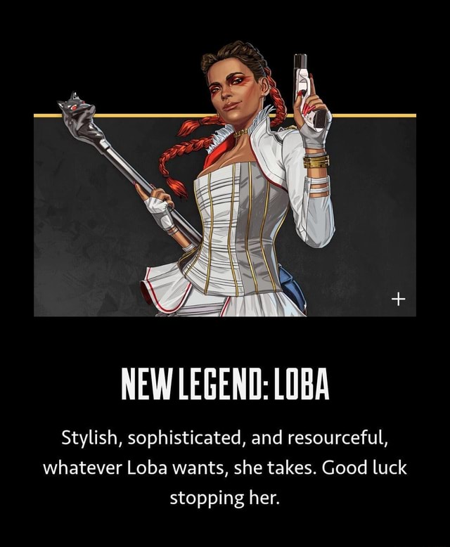 NEW LEGEND: LOBA Stylish, sophisticated, and resourceful, whatever Loba ...