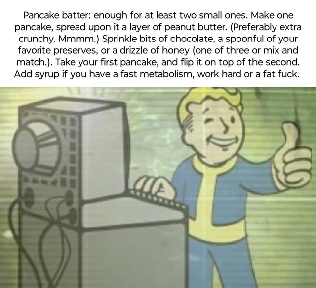 Pancake batter: enough for at least two small ones. Make one pancake ...