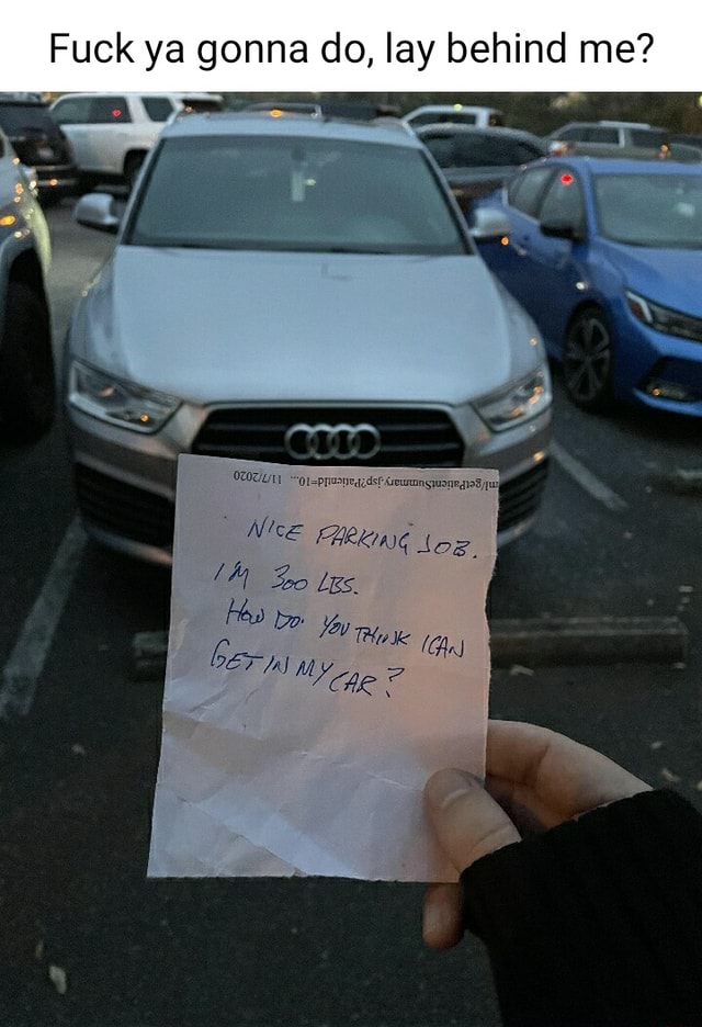 Fuck ya gonna do, lay behind me? Nice FREE low /hy 40 LES: ye pe - iFunny