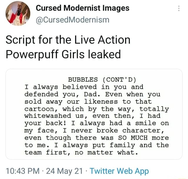 Cursed Modernist Images Cursedmodernism Script For The Live Action Powerpuff Girls Leaked