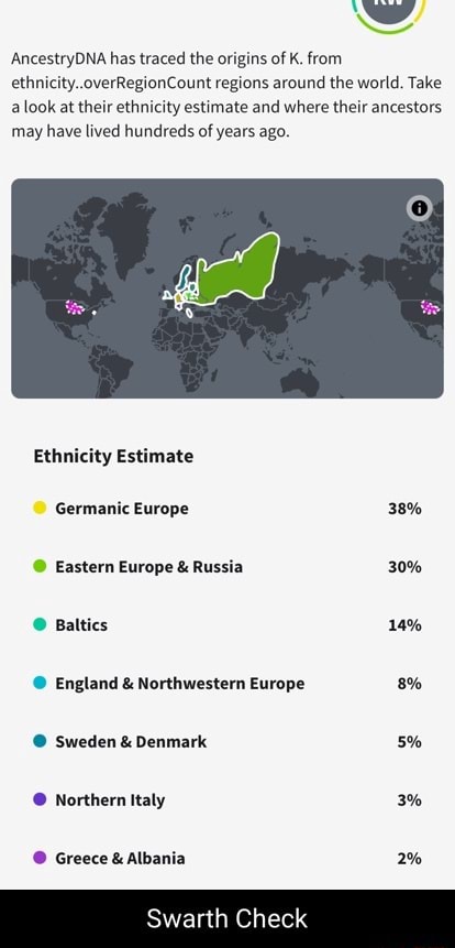AncestryDNA has traced the origins of K. from ethnicity overRegionCount ...
