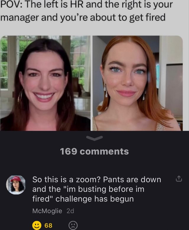 POV: The left is HR and the right is your manager and you're about to ...