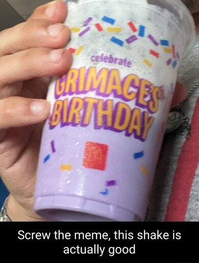 Screw the meme, this shake is actually good - iFunny