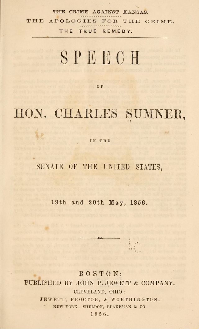 THE CRIME AGAINST KANSAS. THE APOLOGIES FOR THE CRIME. THE TRUE REMEDY ...
