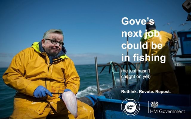 Gove's next } could be in fishing \ (he just hasn't caught on yet \a ug ...