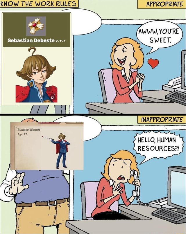 KNOW THE WORK RULES APPROPRIATE HELLO, HUMAN RESOURCES? AS Sebastian ...