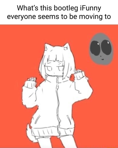 What's this bootleg iFunny everyone seems to be moving to - iFunny