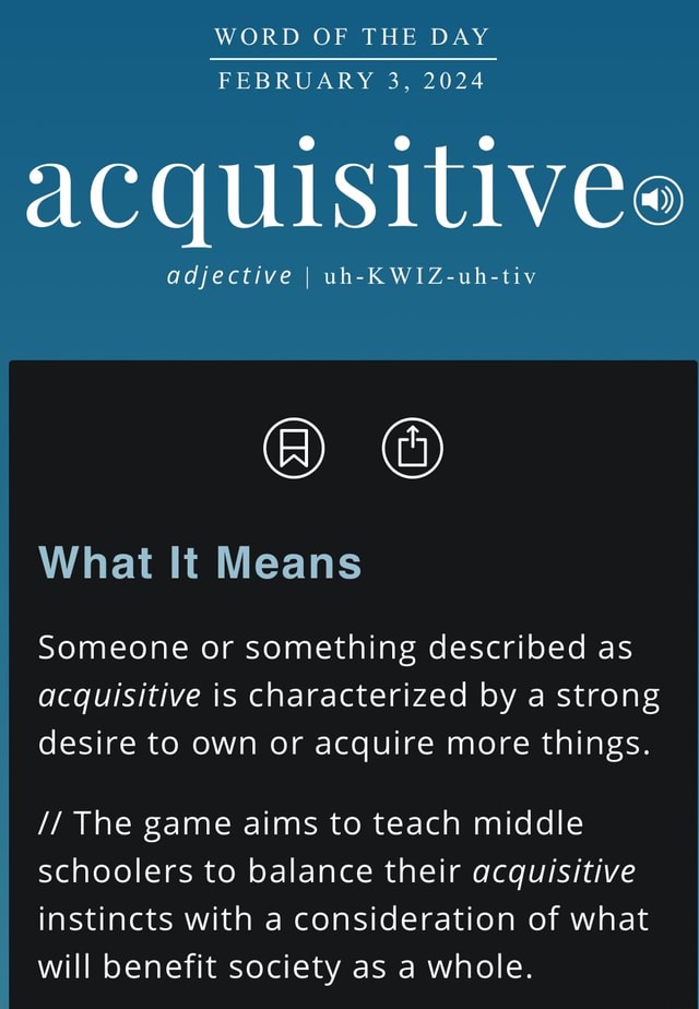 WORD OF THE DAY FEBRUARY 3, 2024 acqulsitivee adjective I uh-KWIZ-uh ...