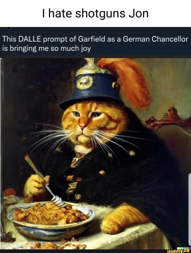 (hate shotguns This DALLE prompt of Garfield as a German Chancellor is ...