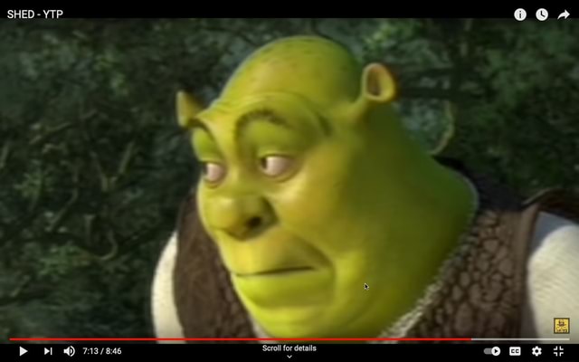 SHED - YTP AN Scroll for details - iFunny