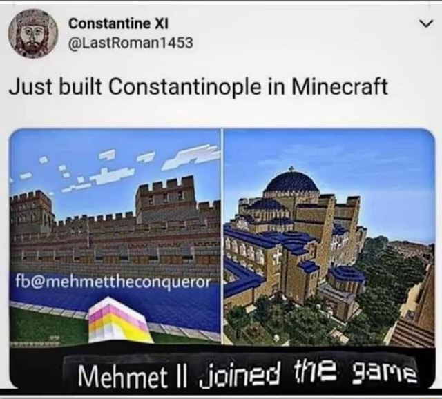 Constantine XI @LastRoman1453 Just built Constantinople in Minecraft ...