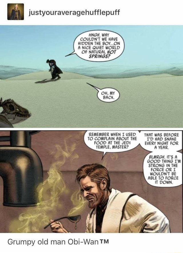 Grumpy old man Obi-Wan TM - iFunny