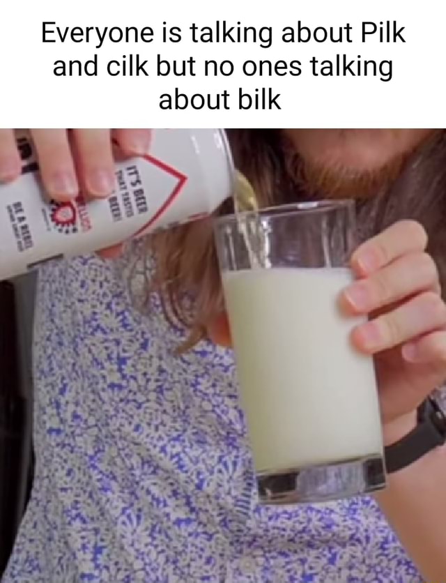 Everyone is talking about Pilk and cilk but no ones talking about bilk ...