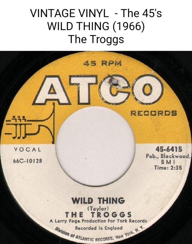 VINTAGE VINYL - The 45's WILD THING (1966) The Troggs 45 RPM RECORDS ...