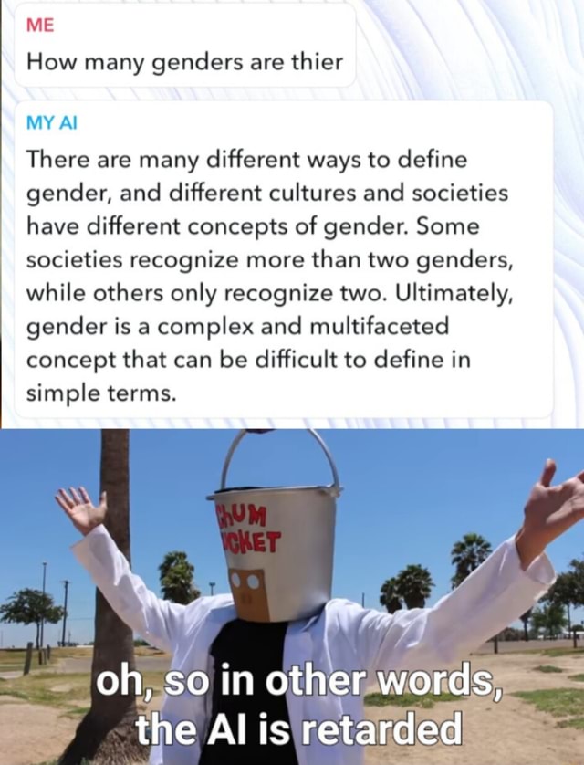 ME How many genders are thier MY Al There are many different ways to ... ME How many genders are thier MY Al There are many different ways to ...