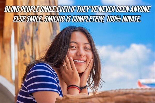 BLIND PEOPLE SMILE EVEN IF THEY'VE NEVER SEEN ANYONE ELSE SMILE ...