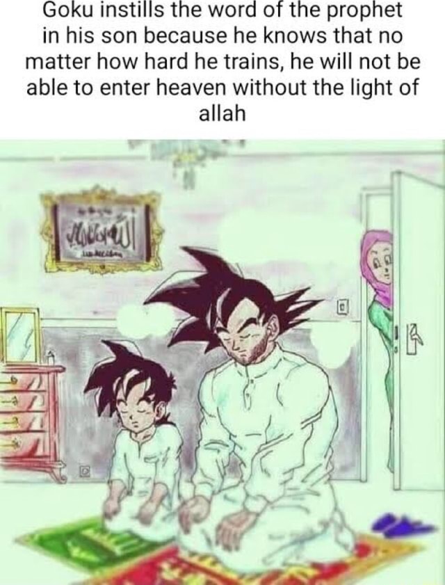 Goku instills the word of the prophet in his son because he knows that ...