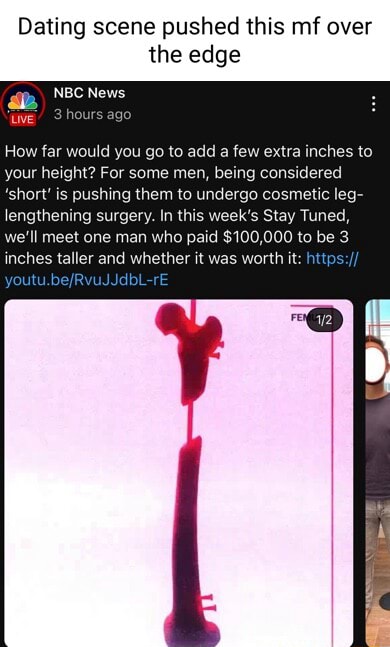 Dating scene pushed this mf over the edge NBC News ago How far would ...