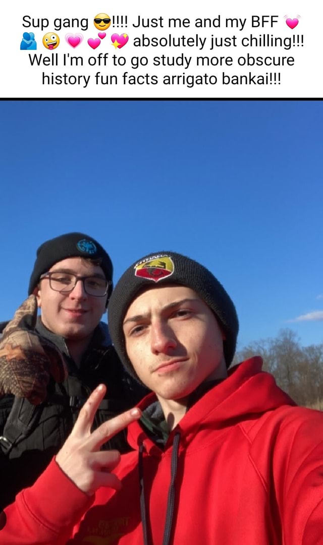 Sup gang es!!!! Just me and my BFF & Y absolutely just chilling!!! Well I'm off to go study more ...