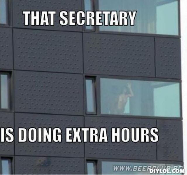 THAT SECRETARY IS DOING EXTRA HOURS DIYLOL com! - iFunny