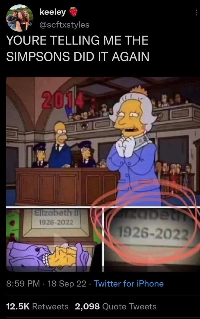 Keeley AT Oscftxstyles YOURE TELLING ME THE SIMPSONS DID IT AGAIN SSS I PM - 18 Sep 22 - Twitter ...