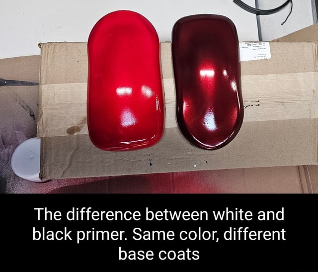 The difference between white and black primer. Same color, different base coats - iFunny