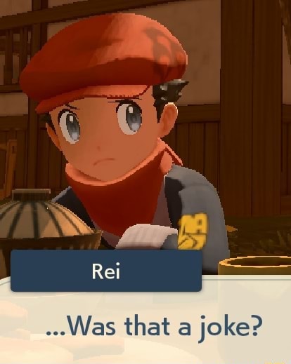 Rei ...Was that a joke? - iFunny