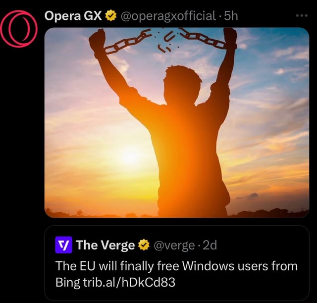 Opera GX @operagxofficial The Verge @verge The EU will finally free Windows users from Bing - iFunny