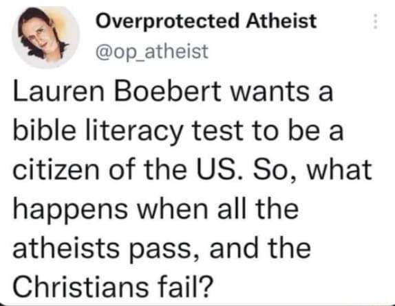 Overprotected Atheist @op_atheist Lauren Boebert wants a bible literacy ...