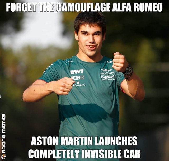 RACING MEMES MEMES MEMES FORGET THE CAMOUFLAGE ALFA ROMEO ASTON MARTIN ...