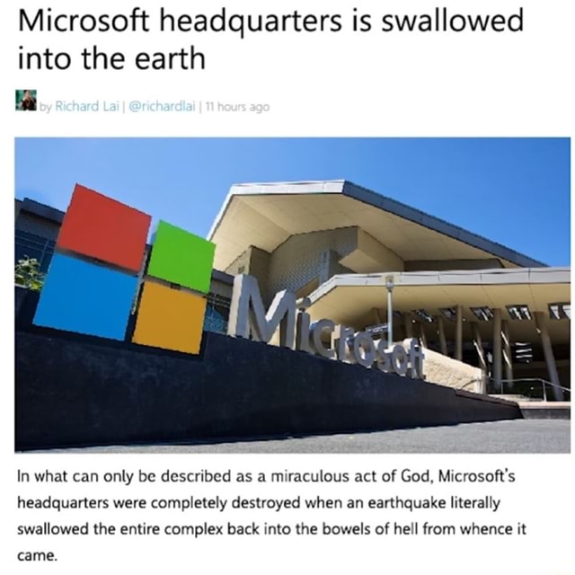 Microsoft headquarters is swallowed into the earth In what can only be ...