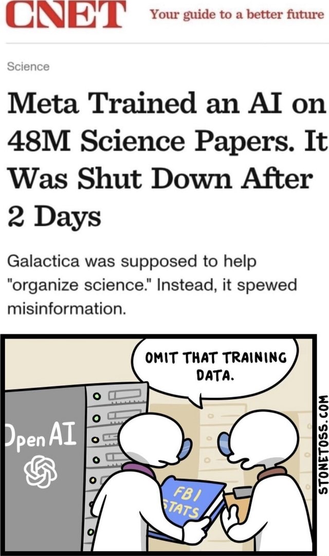Your guide to a better future Science Meta Trained an AI on Science Papers. It Was Shut Down ...