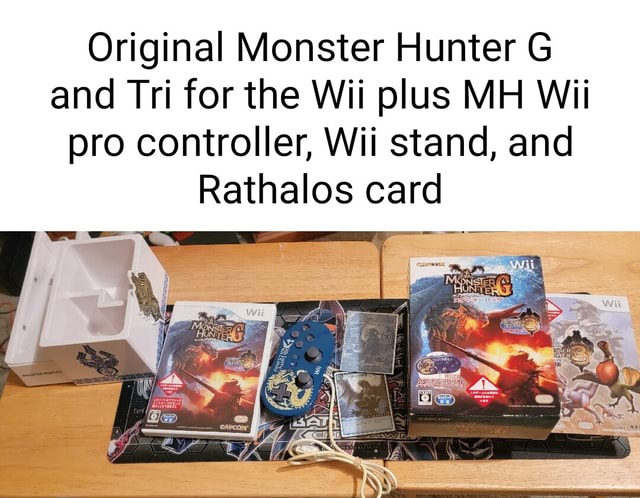 Original Monster Hunter G and Tri for the Wii plus MH Wii pro ...