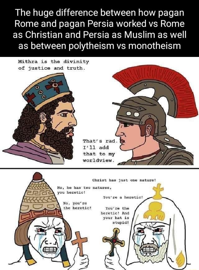 The huge difference between how pagan Rome and pagan Persia worked vs ...