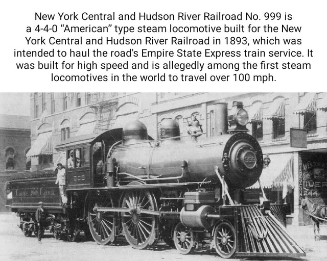 New York Central and Hudson River Railroad No. 999 is a 4-4-0 "American ...