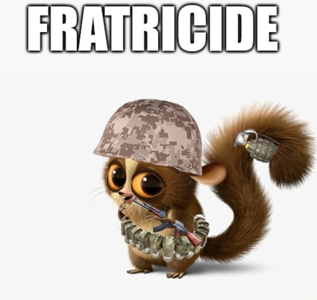 FRATRICIDE - iFunny