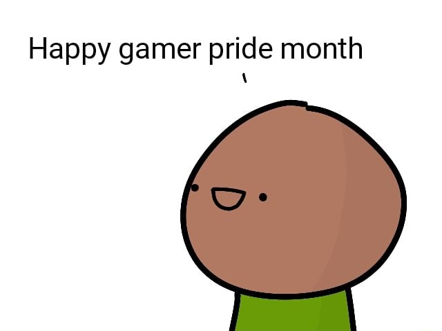 Happy gamer pride month - iFunny