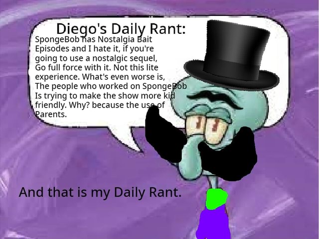 Diego's Daily Rant: SpongeBob has Nostalgia Bait Episodes and I hate it ...