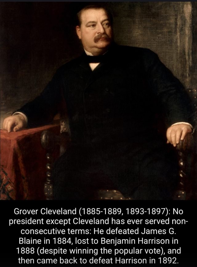 Grover Cleveland (1885-1889, 1893-1897): No president except Cleveland ...