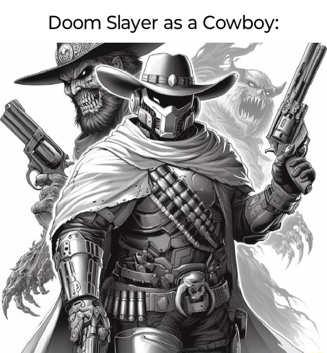 Doom Slayer as a Cowboy: VA - iFunny